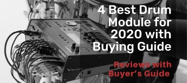 4 Best Drum Module for 2021 with Buying Guide