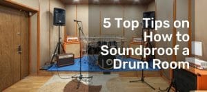 How to Soundproof a Drum Room (5 Simple Steps)